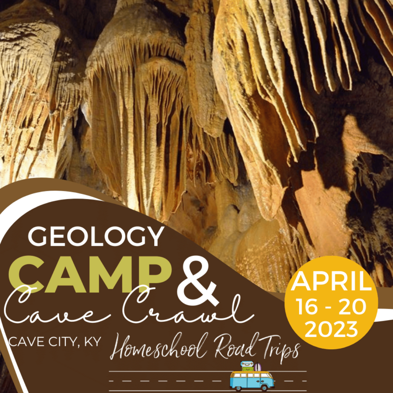 Geology Camp and Cave Crawl Spring 2023 – Homeschool Travel Adventures